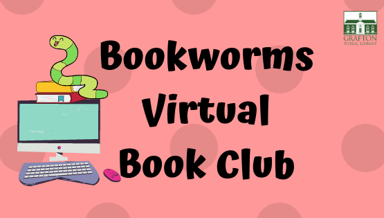 Grafton Public Library - Bookworms Book Club virtual